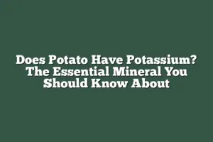 Does Potato Have Potassium? The Essential Mineral You Should Know About ...
