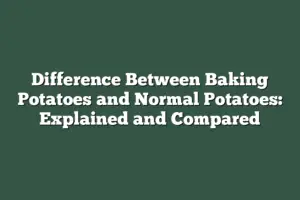 Difference Between Baking Potatoes and Normal Potatoes: Explained and ...