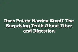 Does Potato Harden Stool? The Surprising Truth About Fiber and ...